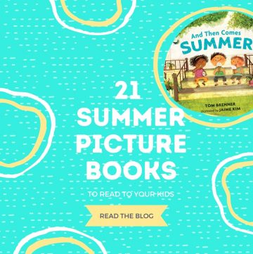 21 Amazing Summer Picture Books for Kids to Promote Bonding - Kindling Wild