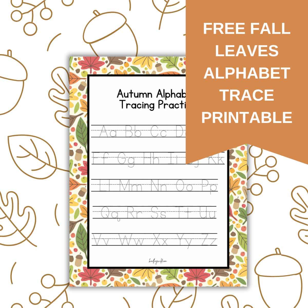 Free Autumn Alphabet Tracing Practice Printable - Kindling Wild